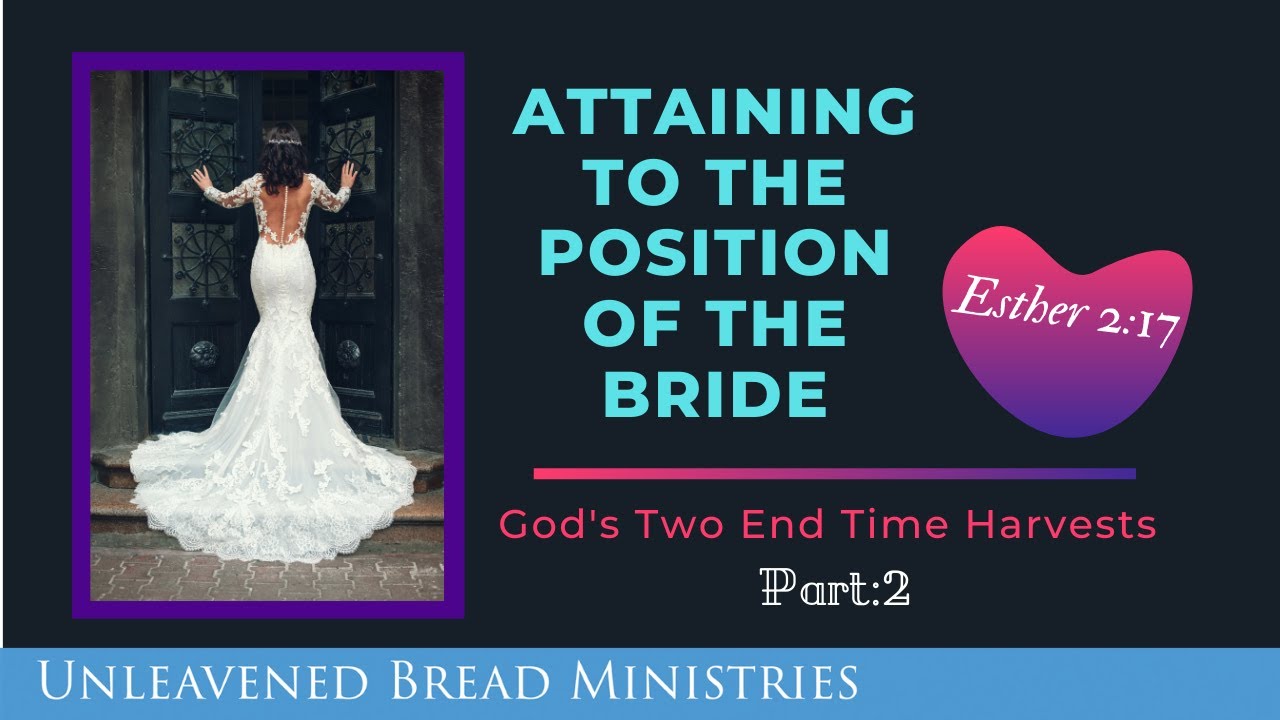 Esther 2 17 | Attaining the Position of the Bride of Christ | Gods Two ...