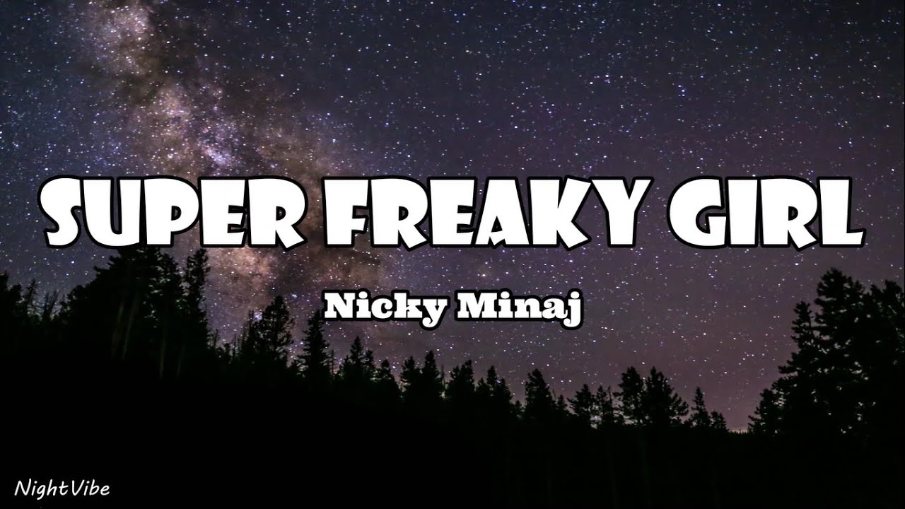 Nicki Minaj - Super Freaky Girl (Lyrics) - YouTube