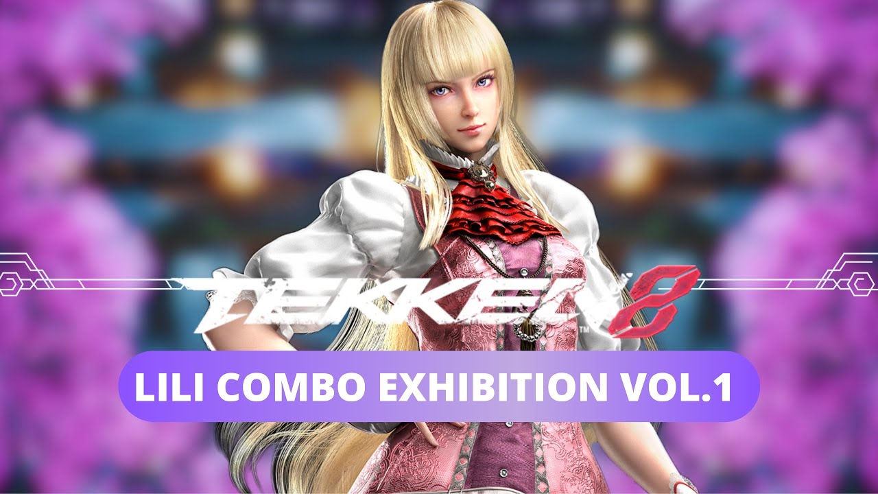 TEKKEN 8 - LILI COMBO EXHIBITION VOL.1 - YouTube