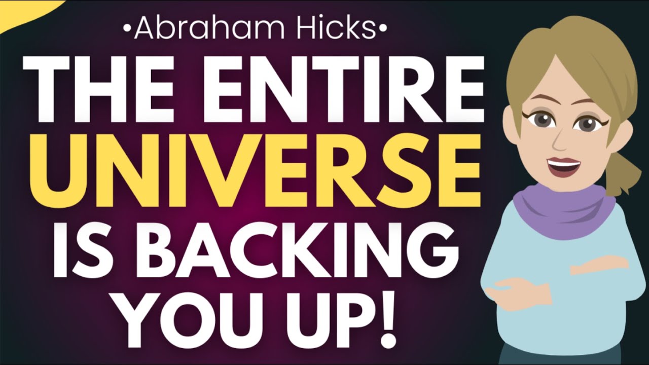 Don't Worry. The Entire Universe is Backing You Up! 🦋 Abraham Hicks ...