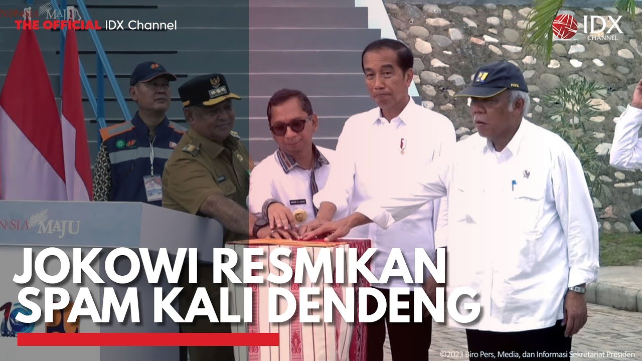 Jokowi Resmikan Spam Kali Dendeng | IDX CHANNEL - YouTube