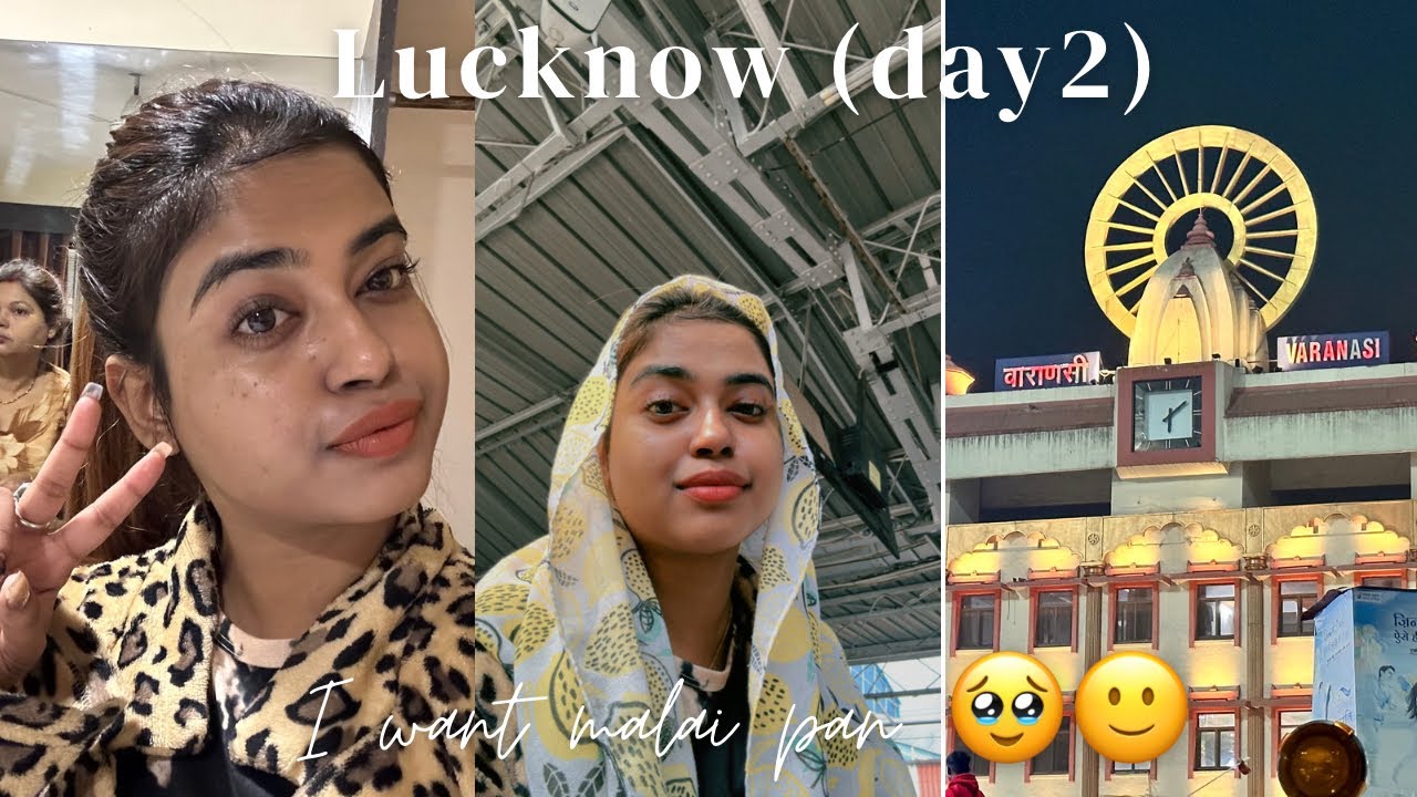 Lucknow (day 2) || I want malai pan but 💔🙂 - YouTube