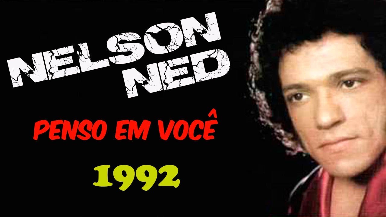 NELSON NED - PENSO EM VOCÊ - YouTube