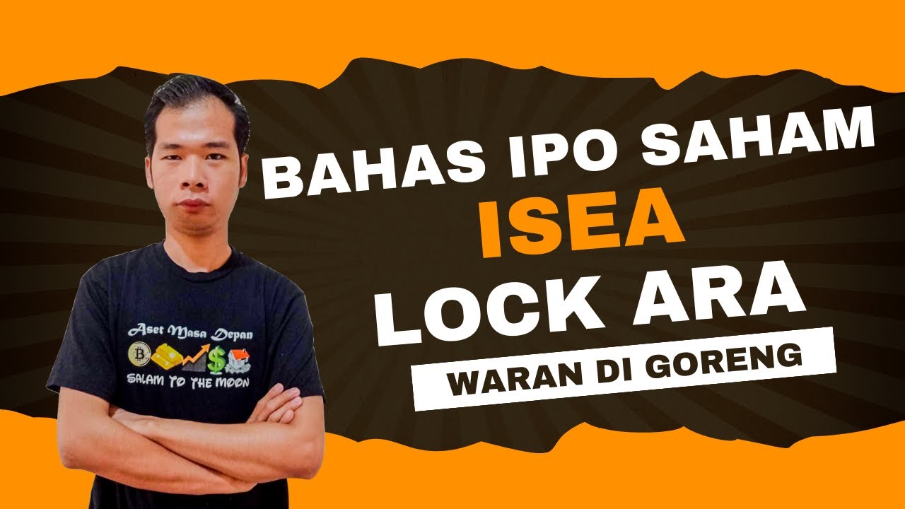 Bahas IPO Saham ISEA Lock ARA Waran nya Di Goreng Habis DI Tampung UW ...