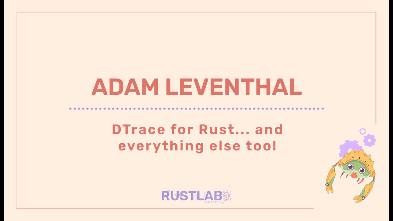 DTrace for Rust... and everything else too! - Adam Leventhal - YouTube