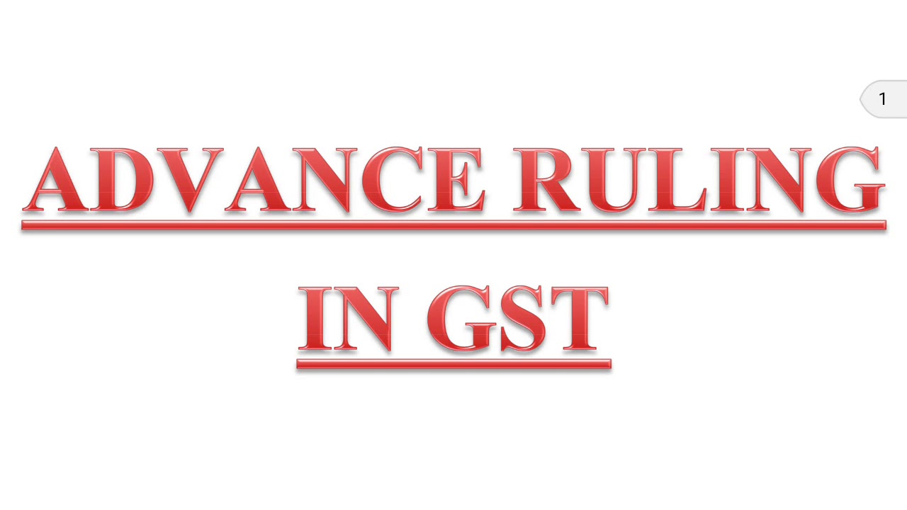 Advance Ruling In GST, Full Lecture, GST 2017, Advance Ruling - YouTube