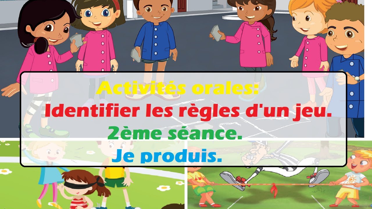 Activités orales || identifier les règles d'un jeu || dire faire et ...