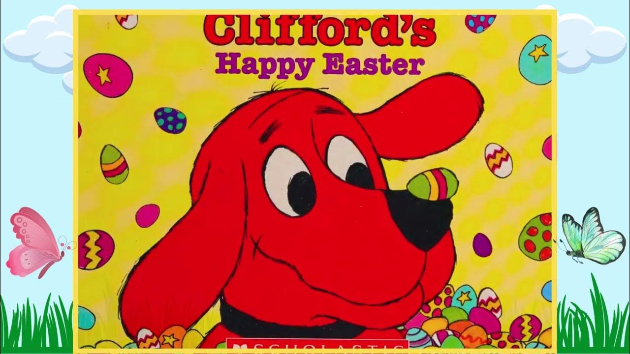 Read Aloud: Clifford's Happy Easter | Clifford the Big Red Dog Series ...