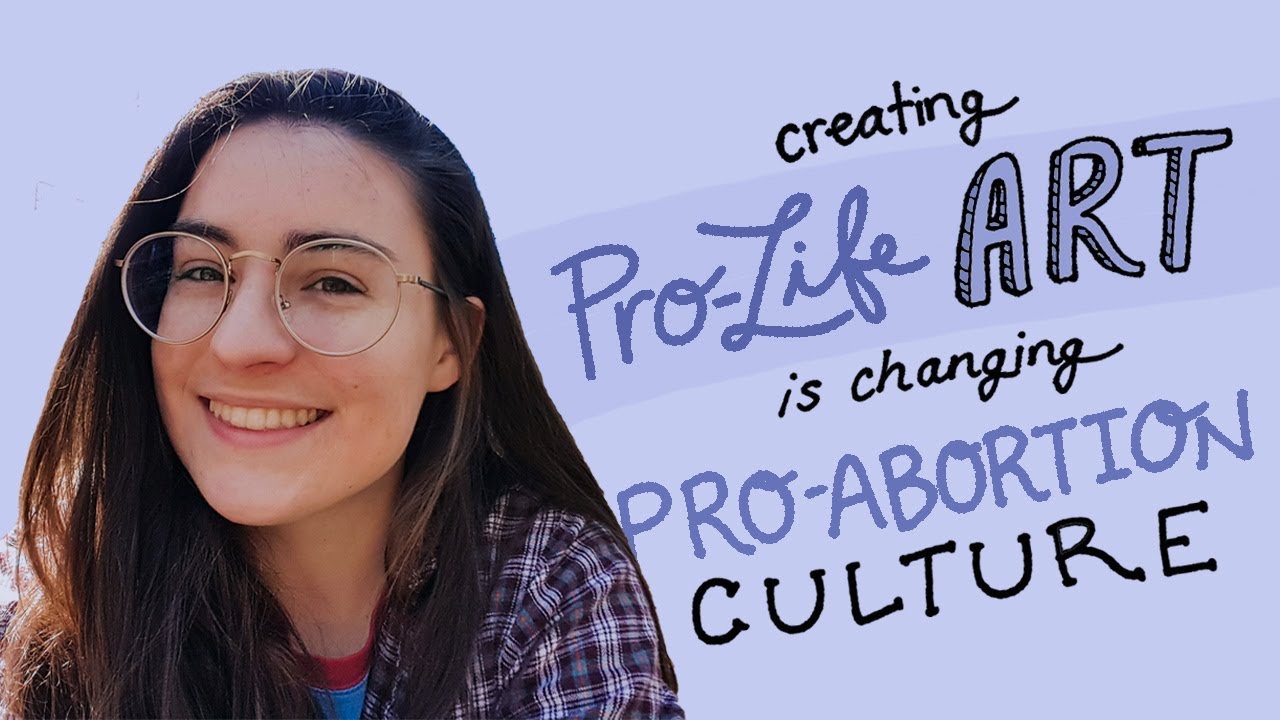 Creating Pro-Life Art is Changing Pro-Abortion Culture - YouTube