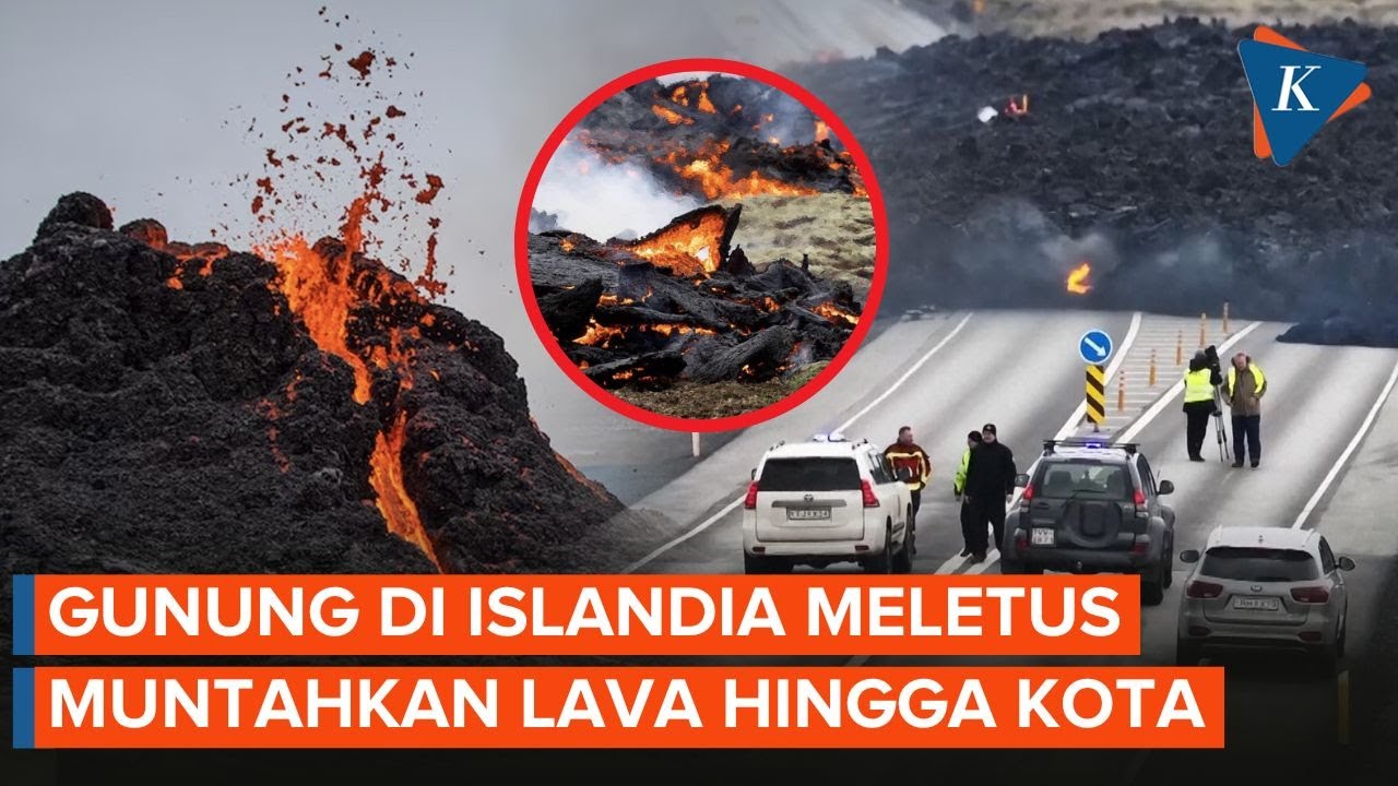 Ganasnya Letusan Gunung Api Islandia, Lava Terobos Kota dengan Api ...