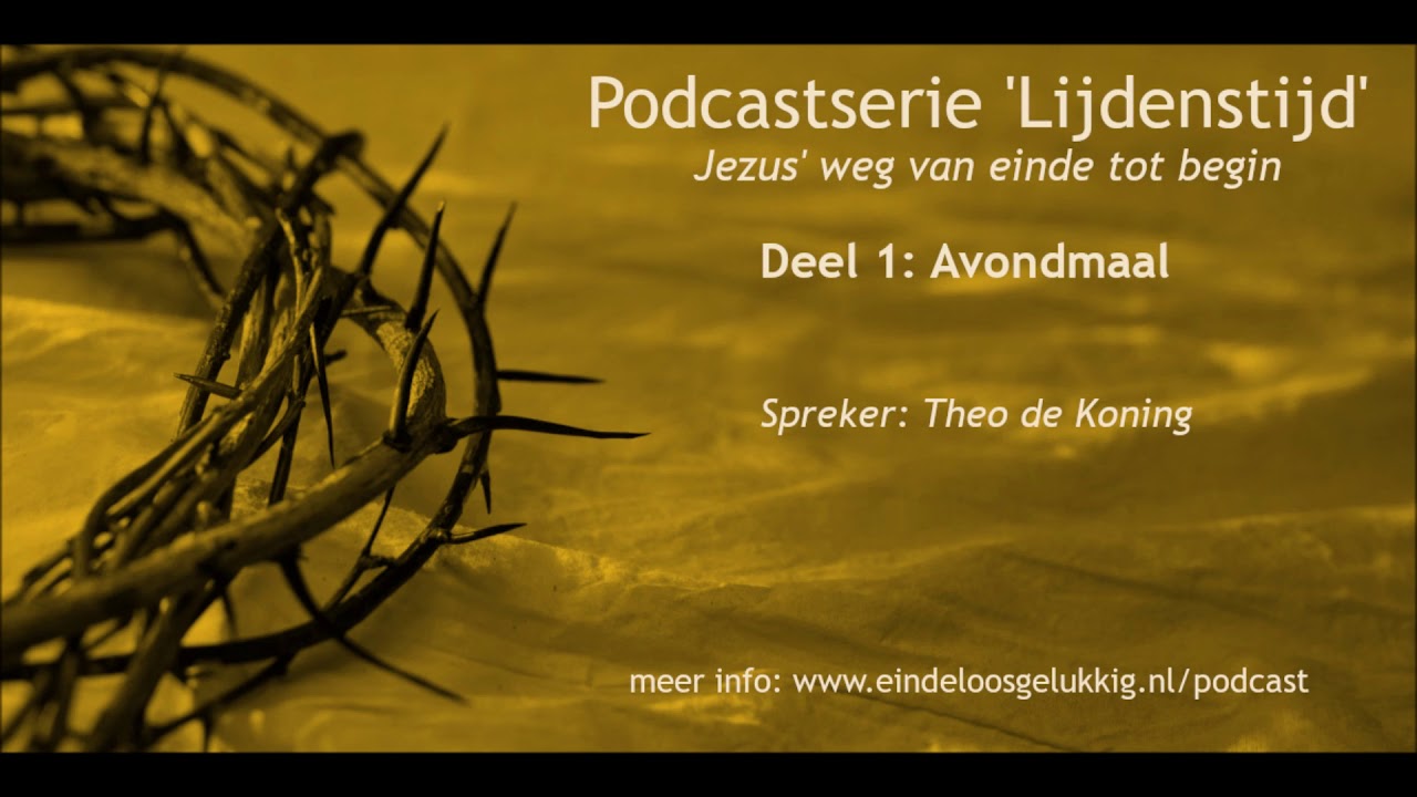Podcast serie 'Lijdenstijd' #1 Avondmaal - YouTube