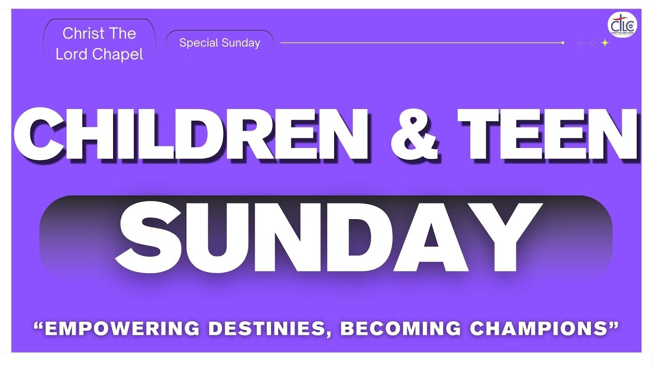 CTL Special Sunday | Children & Teenage Sunday | November 30, 2025 ...