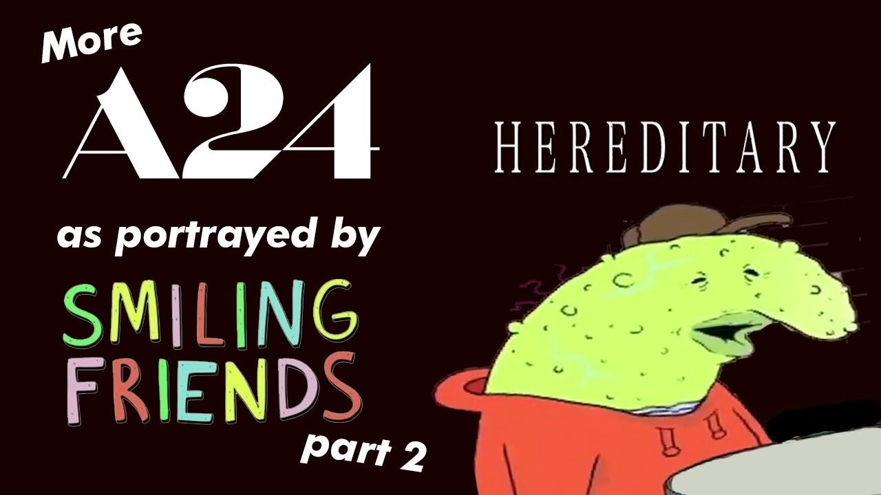 More A24 Films As Portrayed By Smiling Friends - YouTube