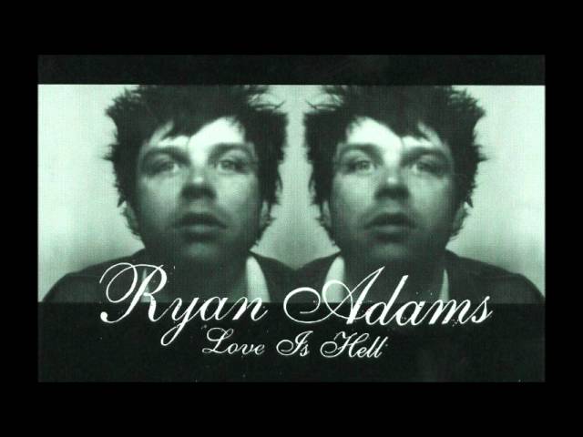 Ryan Adams Love Is Hell Part 1