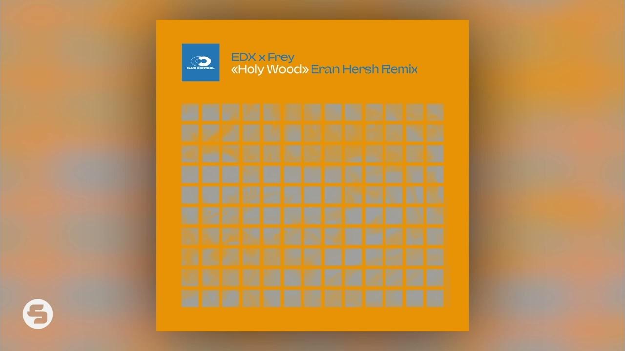 EDX x FREY - Holy Wood (Eran Hersh Remix) - YouTube