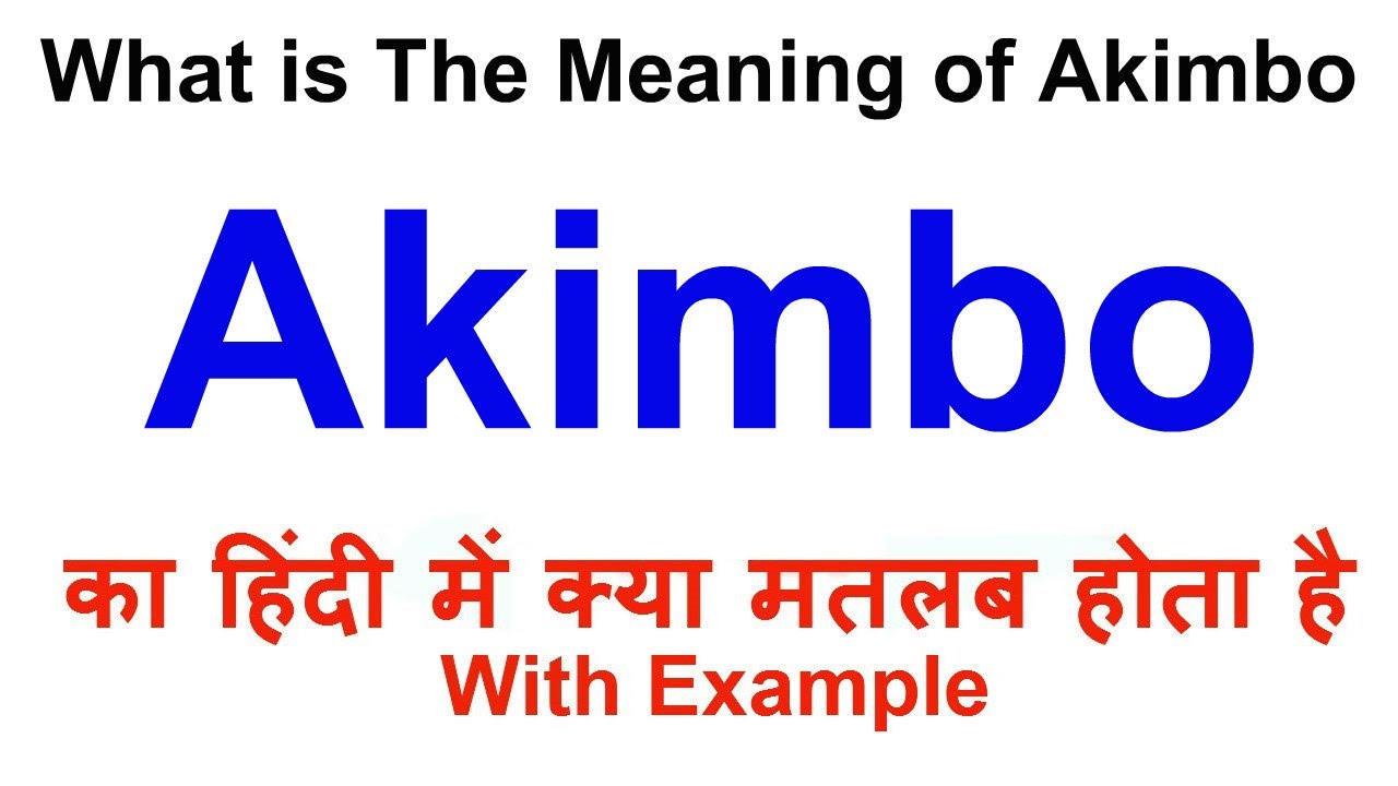 Akimbo Meaning in Hindi | Akimbo Definition | Akimbo Ka Matlab Kya Hota ...