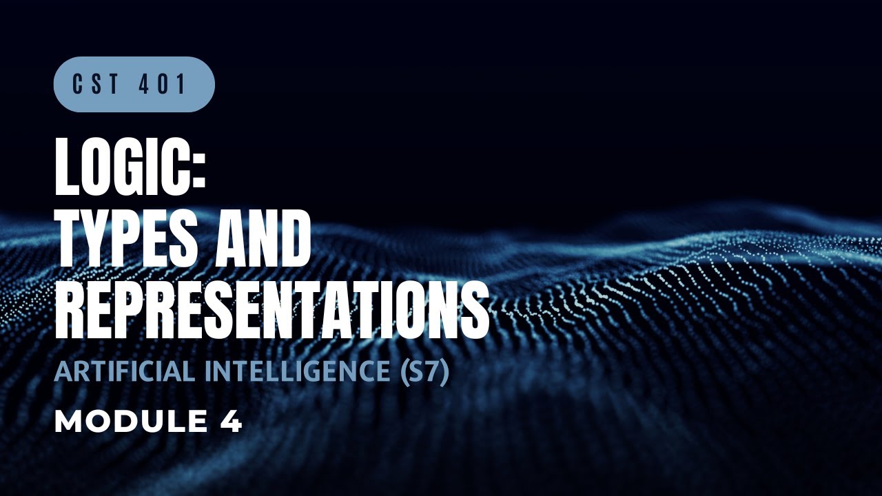 Logic | CST401 | AI MODULE 4 | KTU | Anna Thomas | SJCET - YouTube