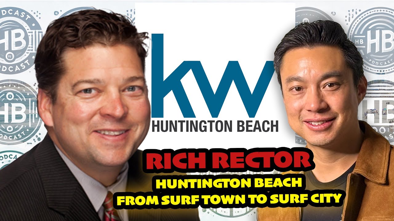 Rich Rector on Huntington Beach's Transformation – Surf Town to Surf City | Huntington Beach ...