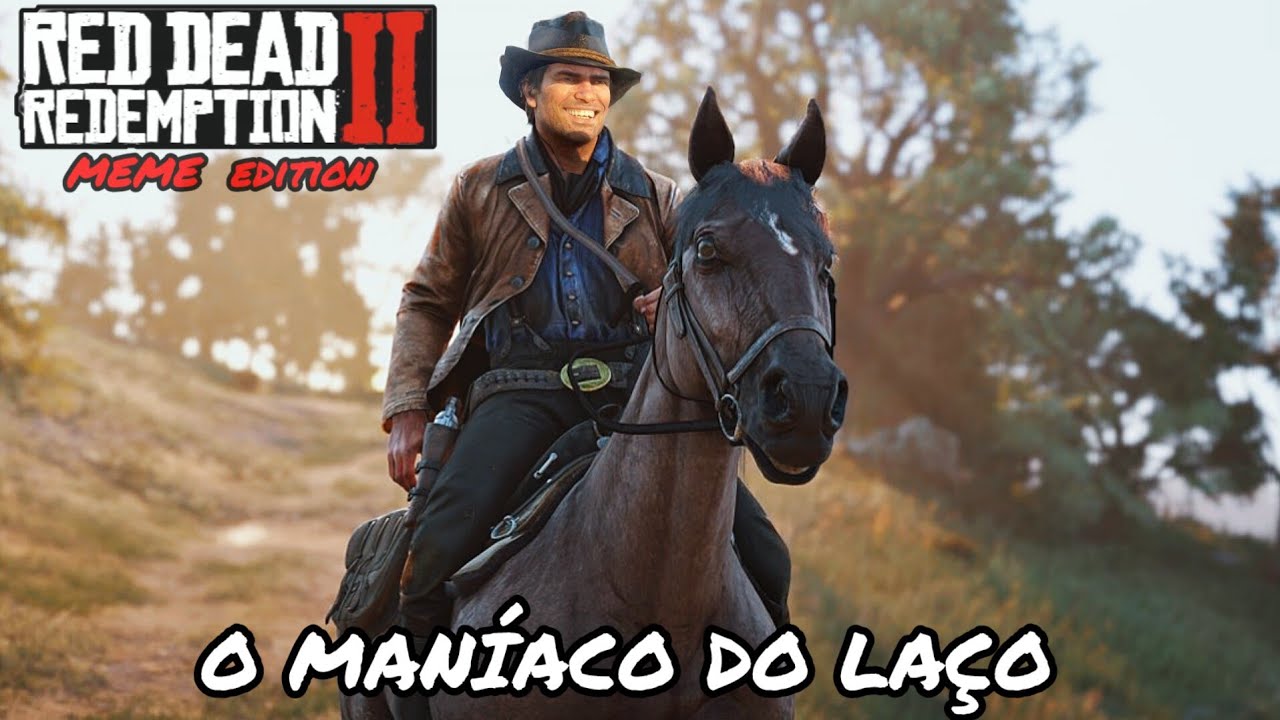 Red Dead Redemption 2 : O maníaco do Laço MEME edition - YouTube