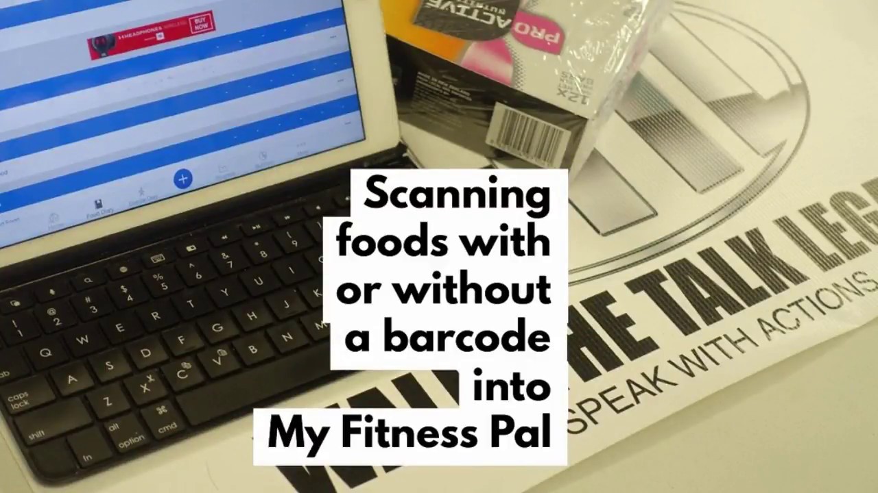 SCANNING FOODS WITH OR WITHOUT A BARCODE | MY FITNESS PAL (WTTL) - YouTube