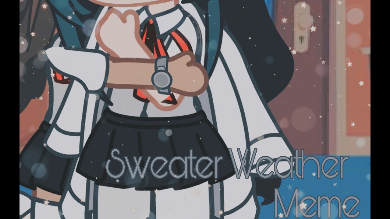 Sweater Weather | Meme | HappyOOFDay - YouTube