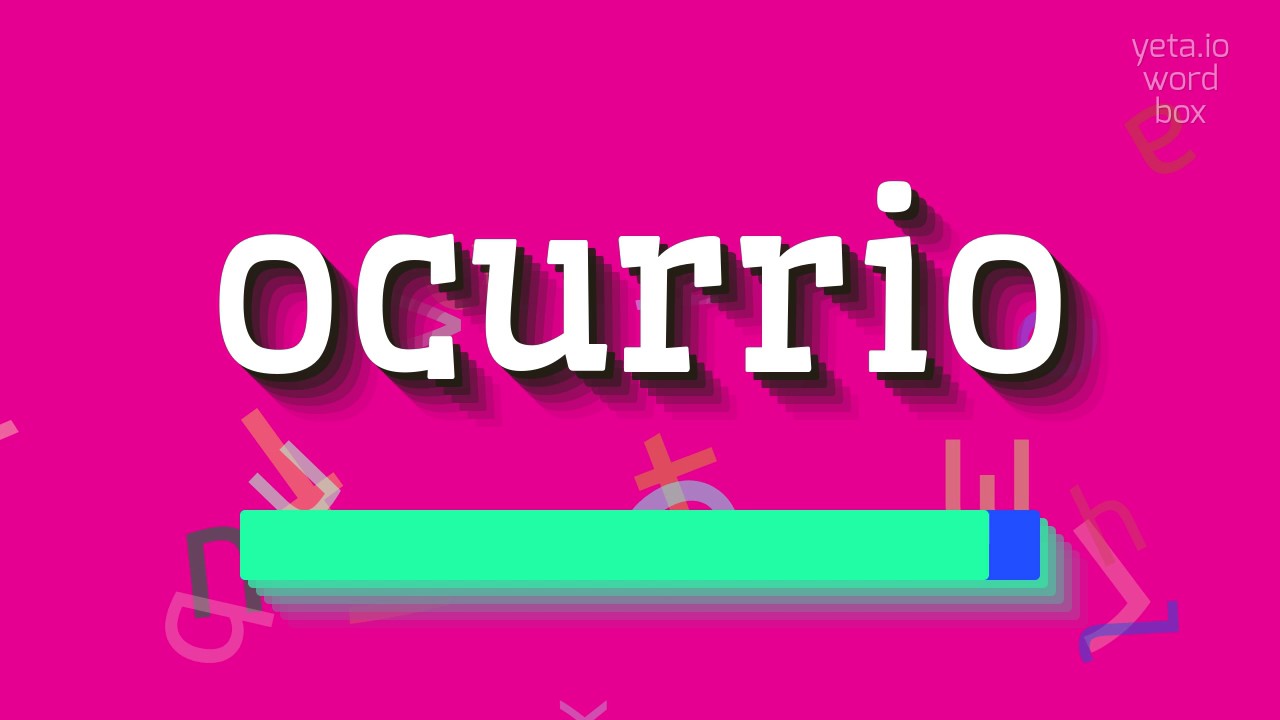 How to say "ocurrio"! (High Quality Voices) - YouTube