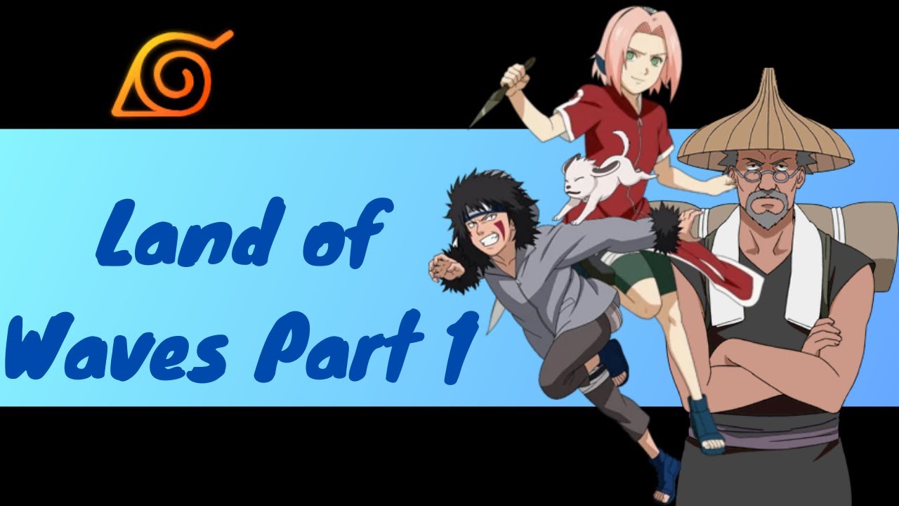 Land Of Waves Part 1 | The Fox And The Princess, A Naruto Story Part 11 ...