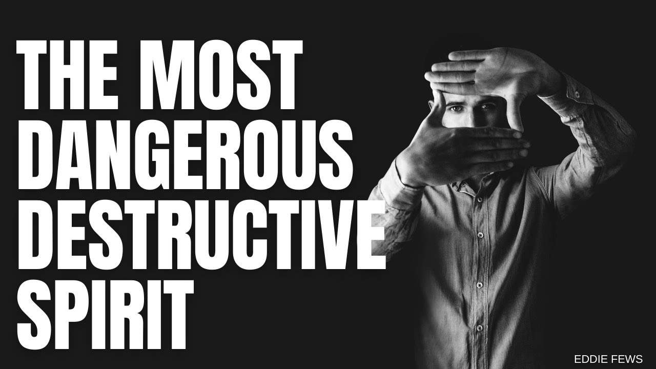 The Most Dangerous and Destructive Spirit - YouTube