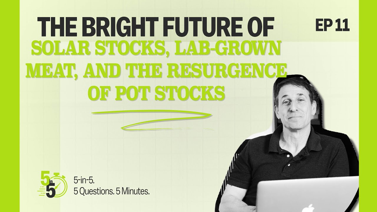 The Bright Future of Solar Stocks, Lab-Grown Meat, and the Resurgence ...