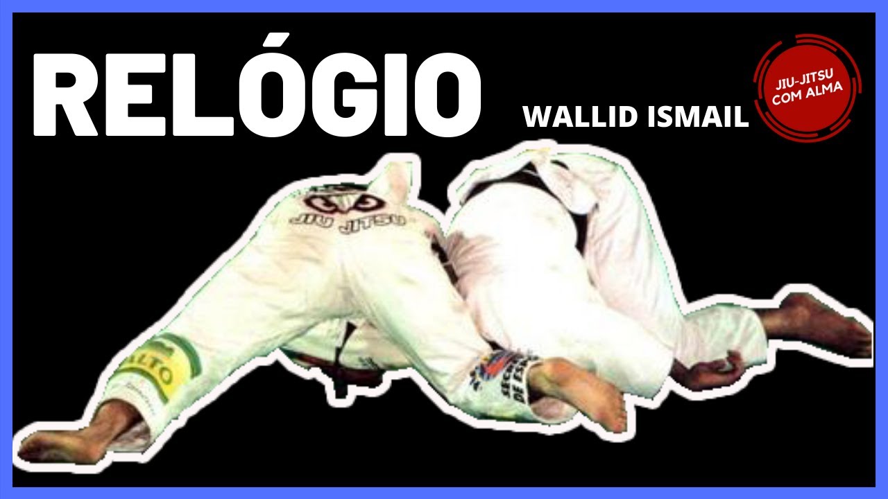 JIU JITSU - POSIÇÃO RELÓGIO - WALLID ISMAIL - YouTube
