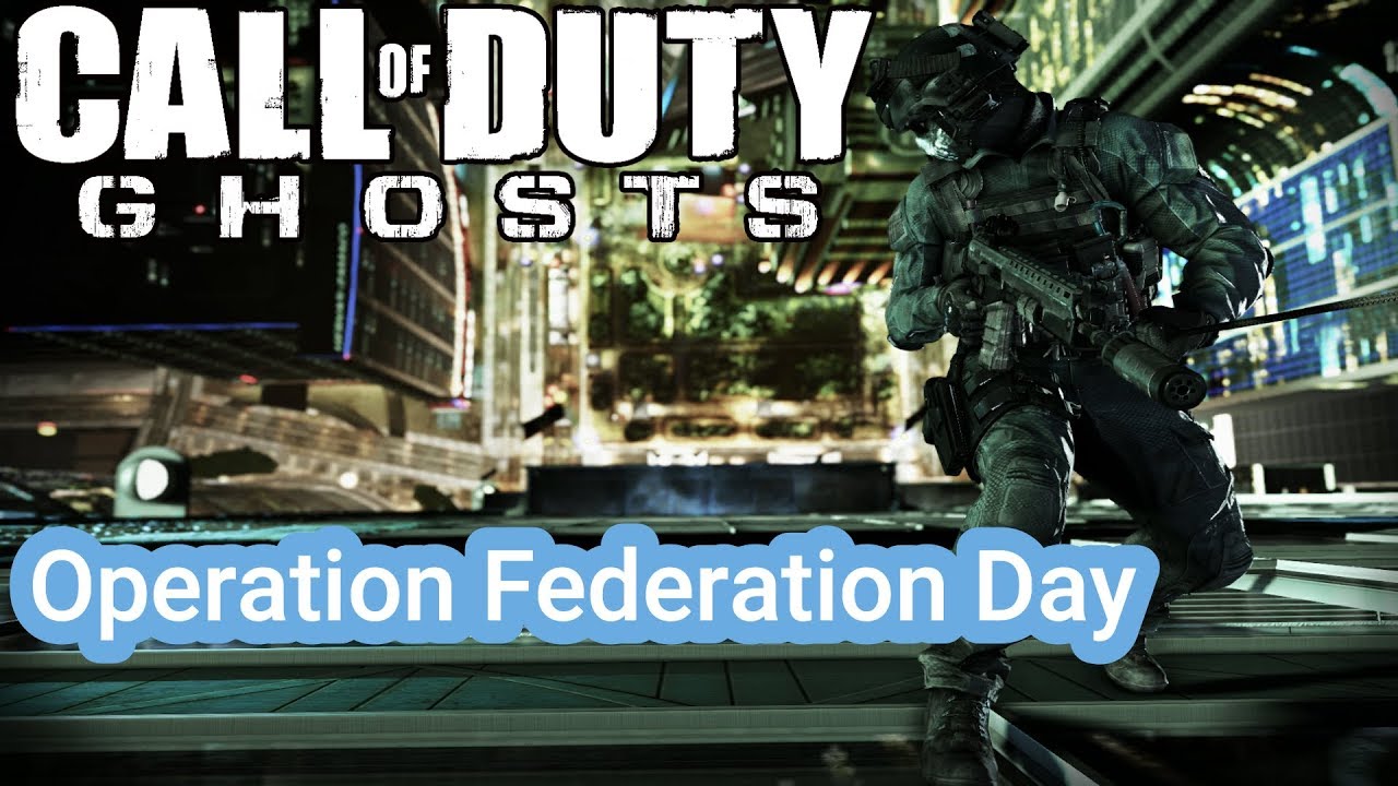 Call of Duty Ghosts Operation Federation Day - YouTube