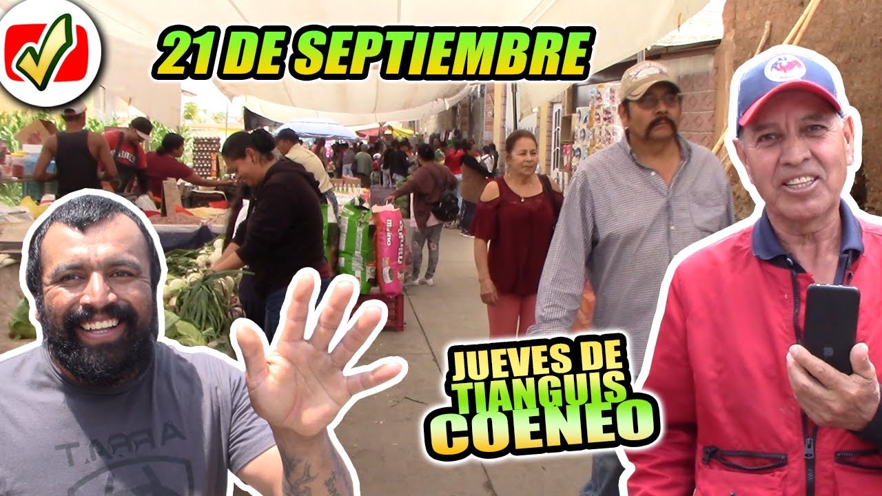 EXCELENTE JUEVES DE TIANGUIS EN COENEO (21 SEPTIEMBRE 2023) Revista ...