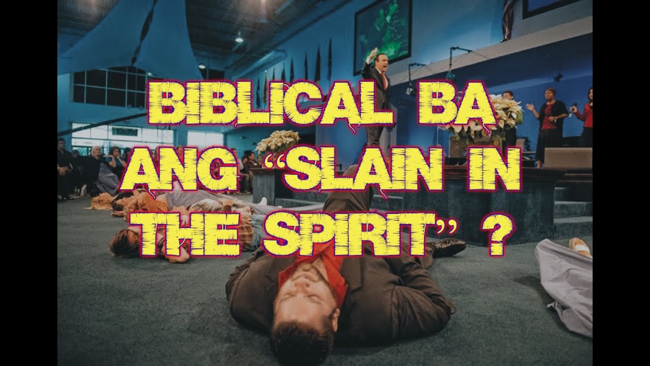 BIBLICAL ba ang "Slain in the Spirit" ? - YouTube
