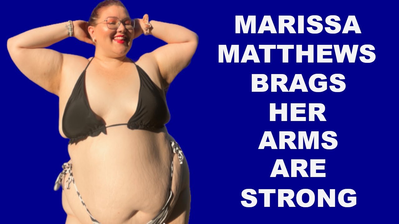 Fat Activist Marissa Matthews Says Her Arms Are Big Because They're Strong - YouTube