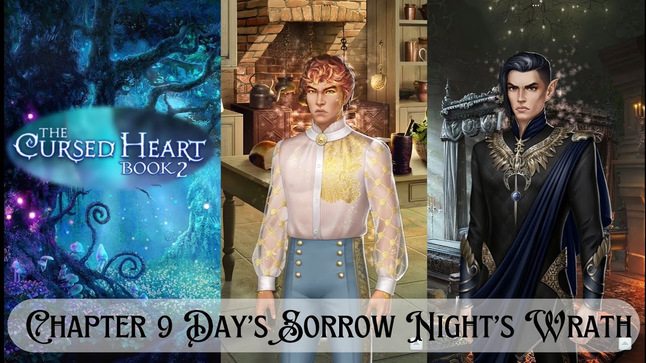 Choices: The Cursed Heart| Book 2 Chapter 9| Day's Sorrow, Night's ...