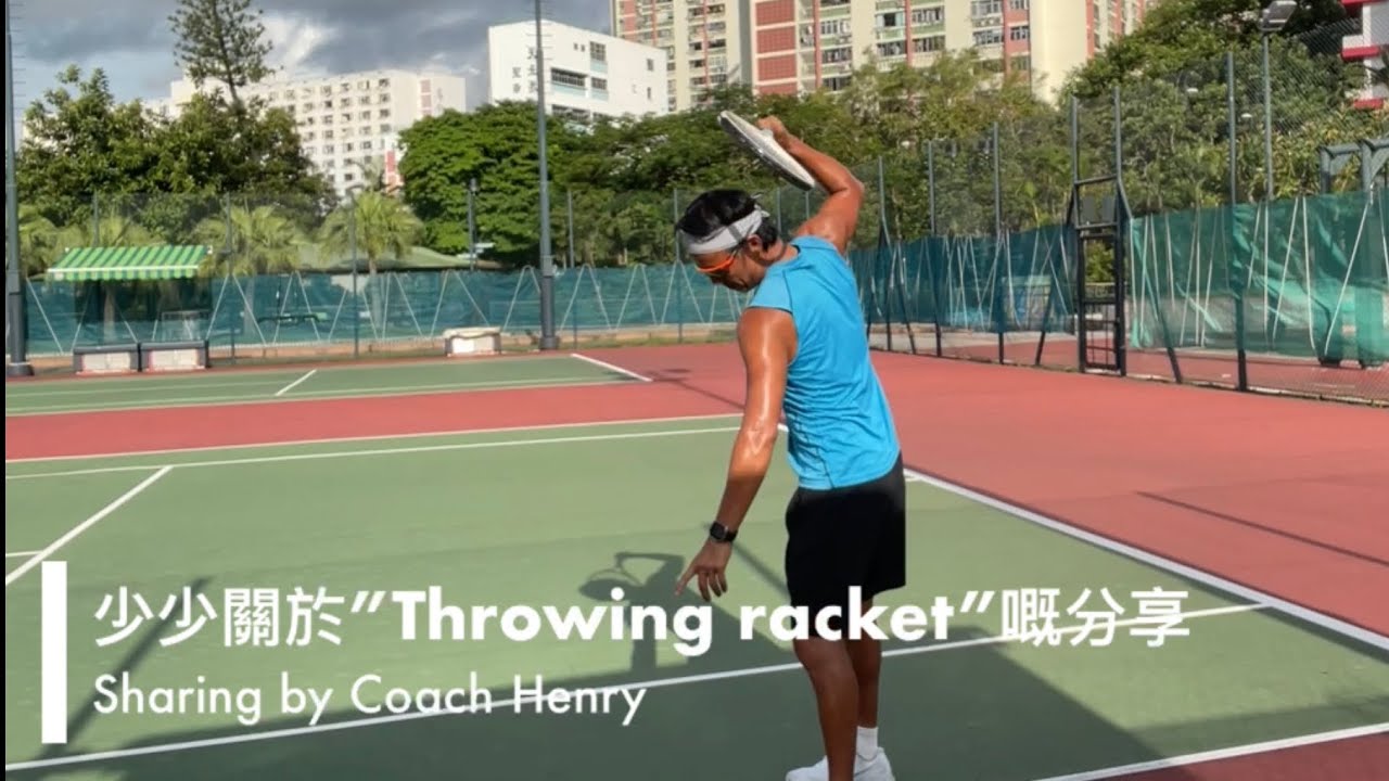 少少關於”Throwing racket”嘅分享 sharing by coach Henry - YouTube