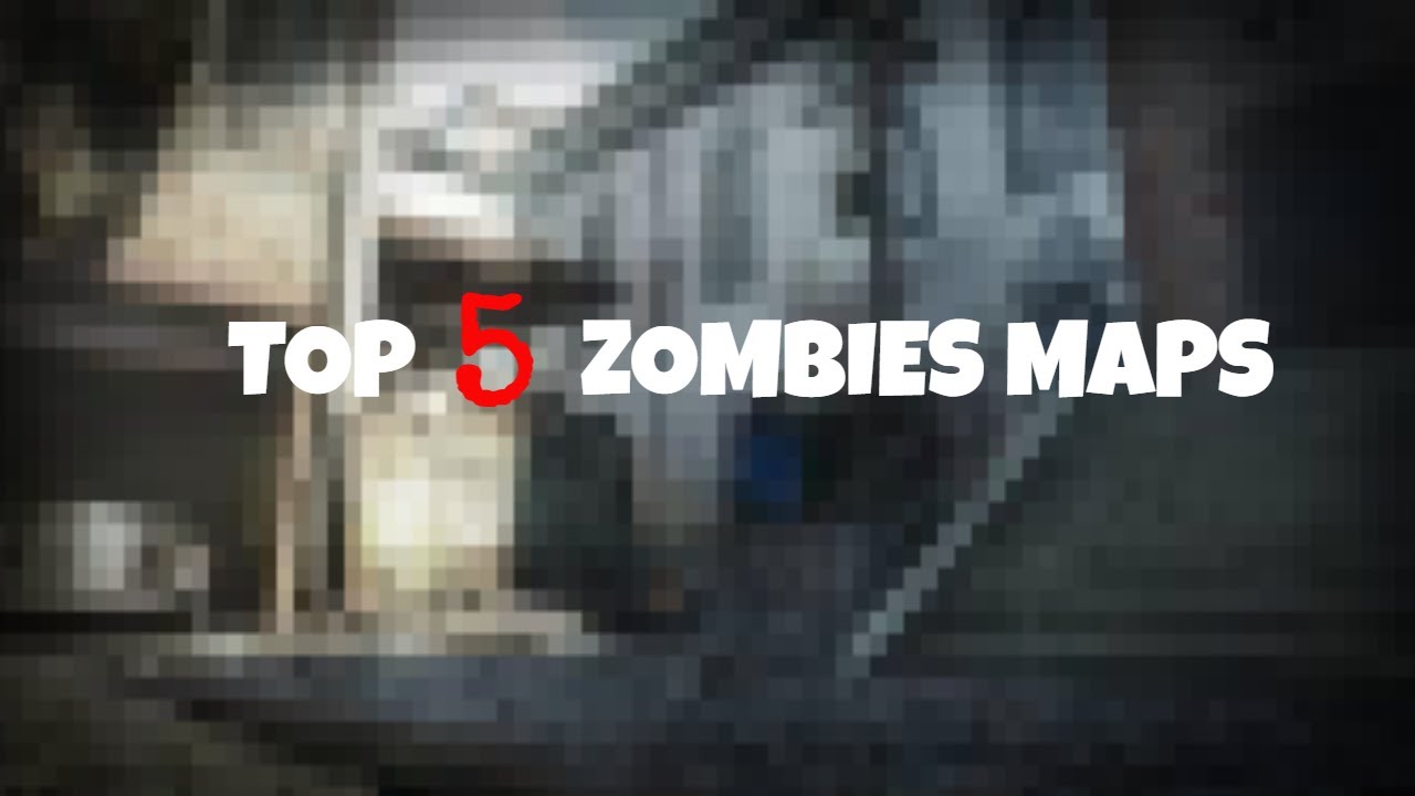 The Top 5 CoD zombies maps... - YouTube