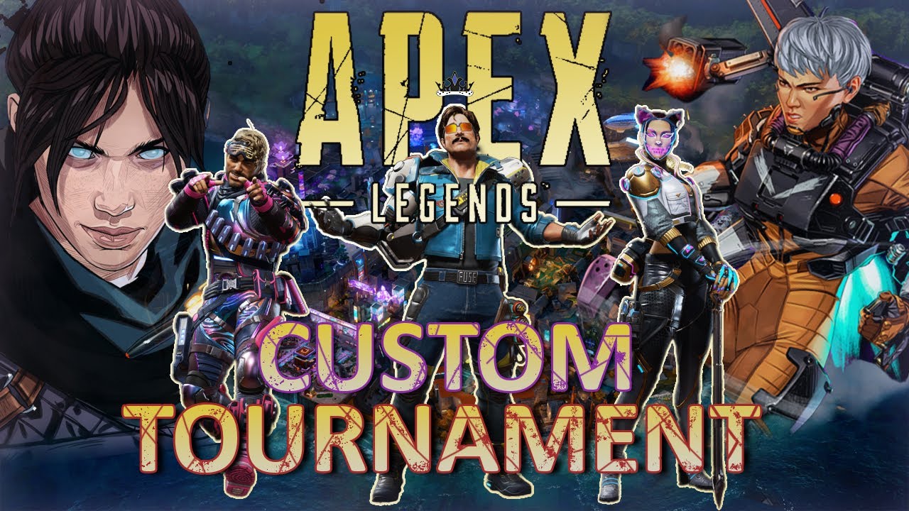 APEX LEGENDS CUSTOM TOURNAMENT - YouTube