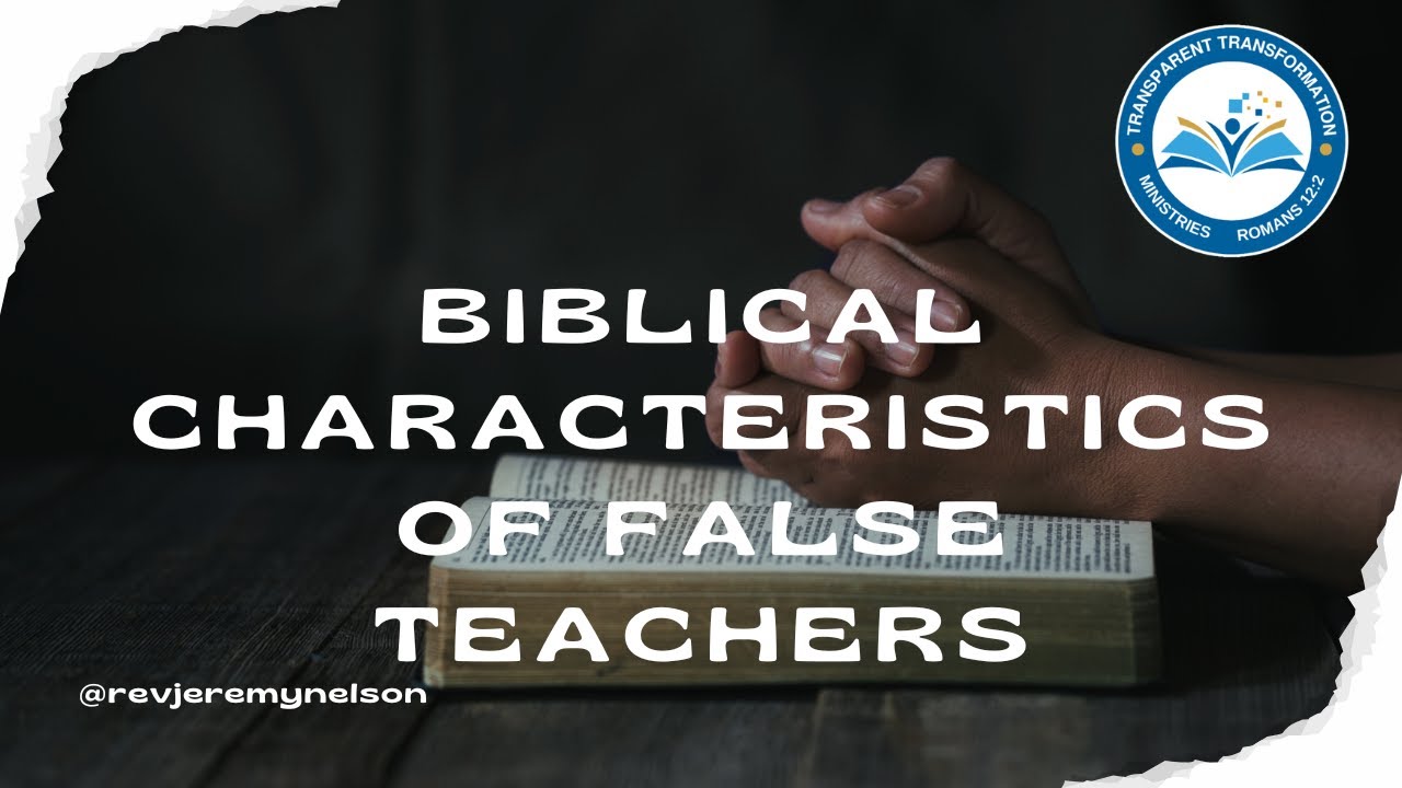 Biblical characteristics of false teachers - YouTube