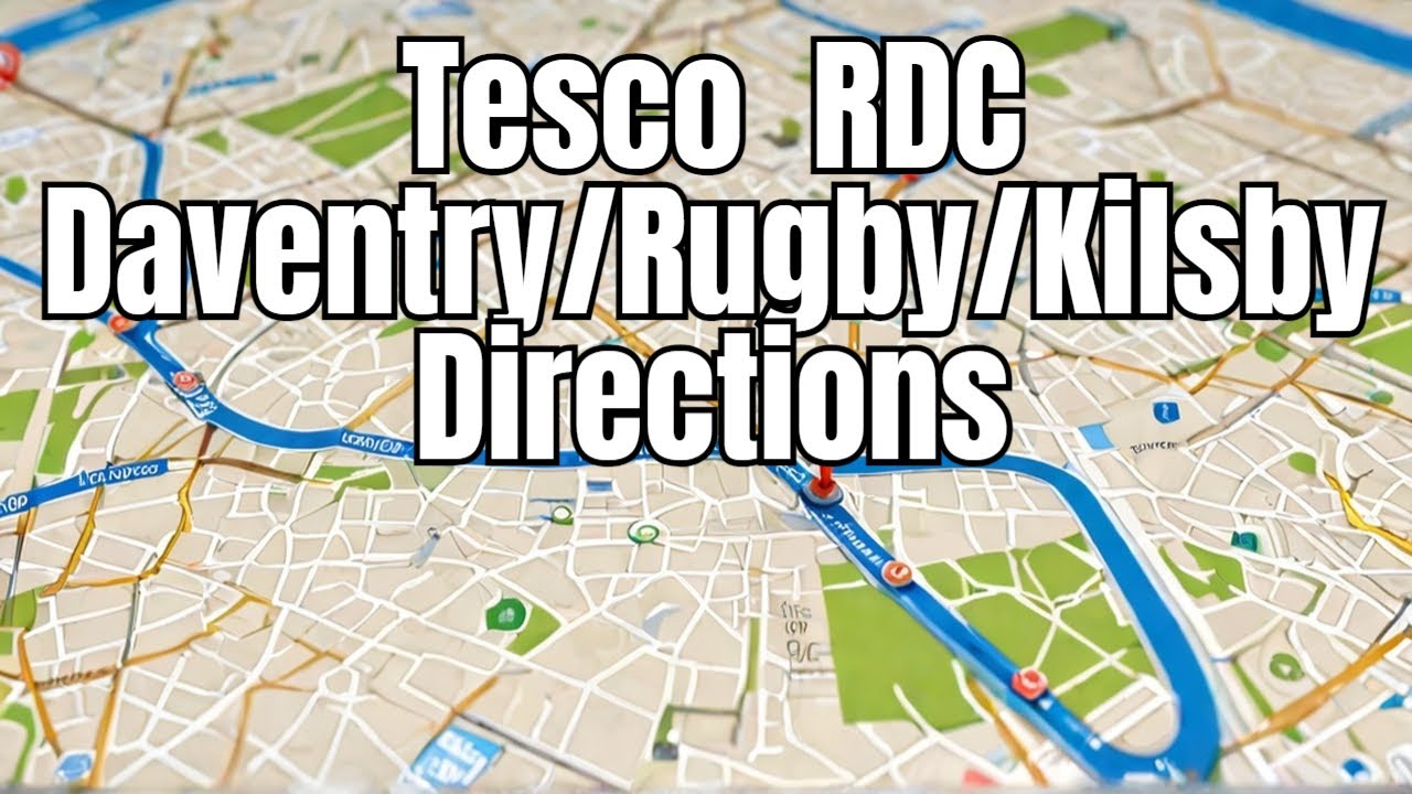 Tesco RDC Daventry/Rugby/Kilsby Directions - YouTube