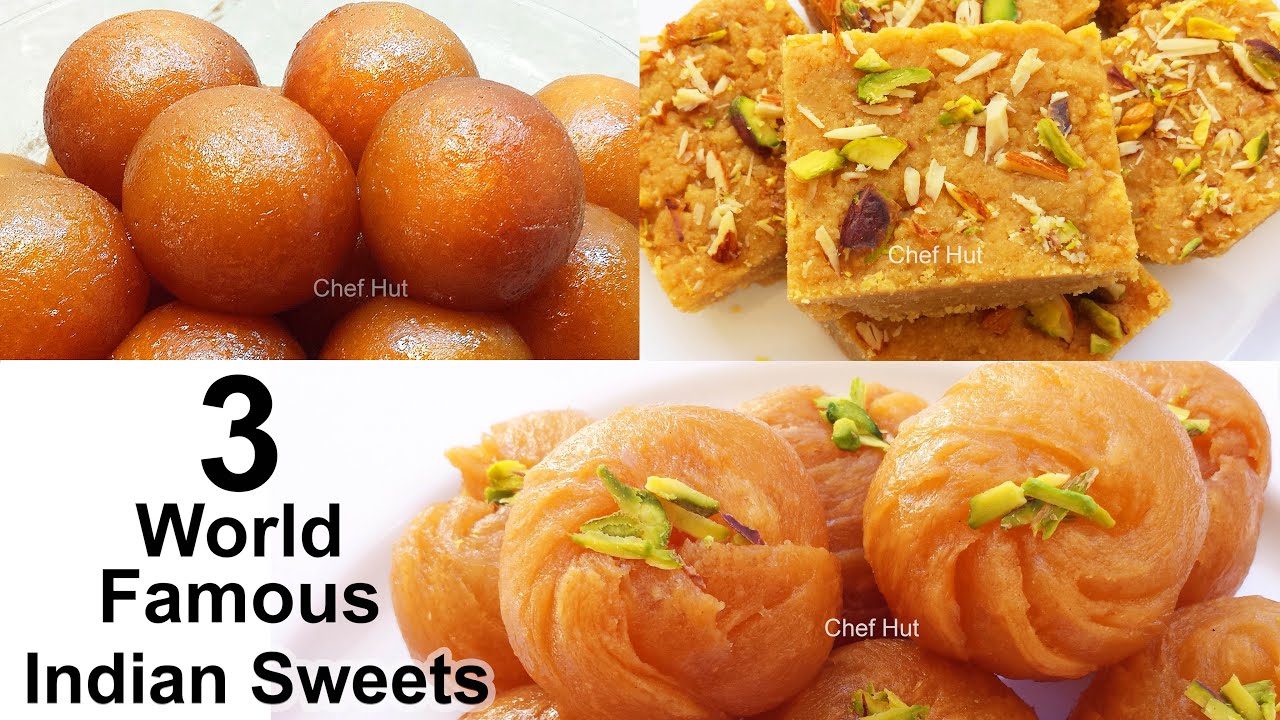 3 World Famous Indian Sweets Recipes: Gulab Jamun, Balushahi, Besan ki ...