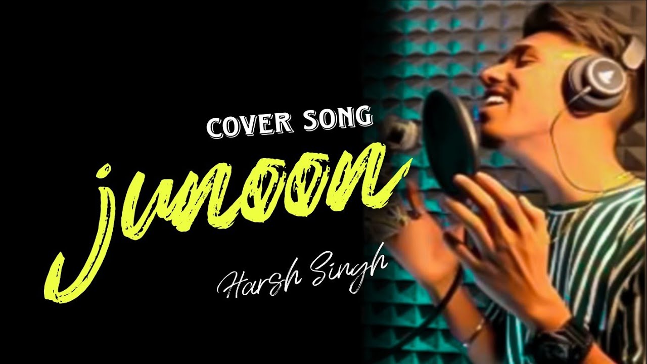 @MITRAZ -Junoon ( cover song) by harsh singh - YouTube
