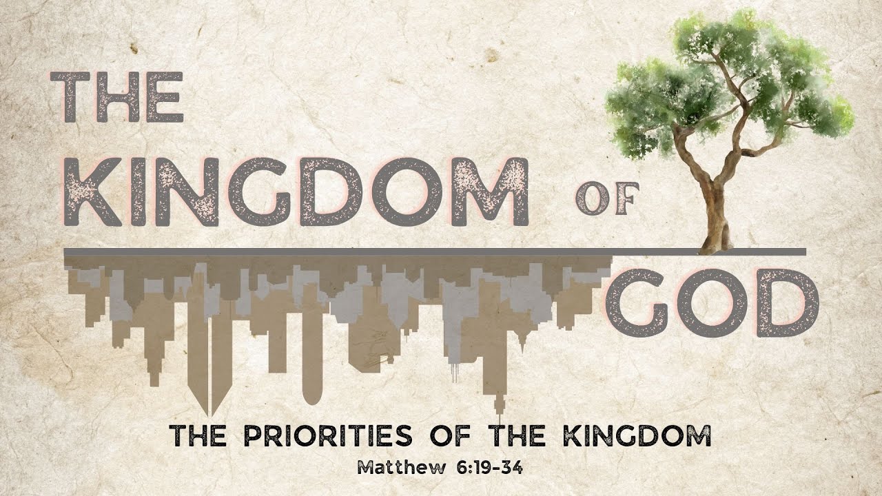 Sunday Gathering - The Kingdom of God - The Priorities of the Kingdom ...