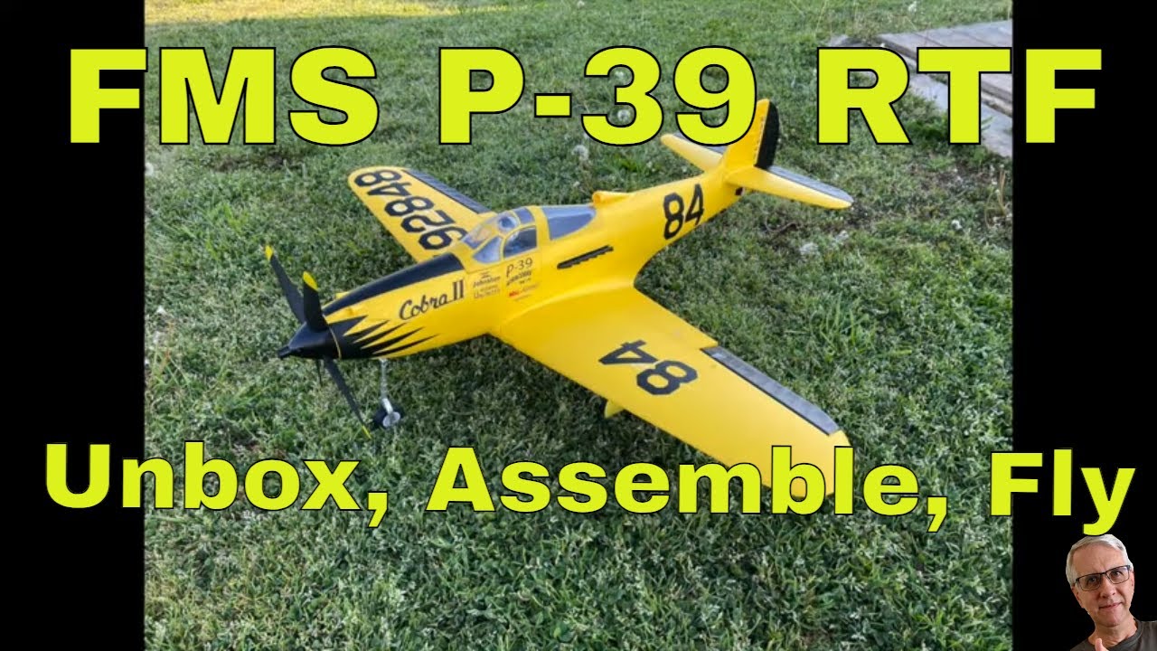 FMS P-39 RTF RC Plane Unbox Assemble Fly - YouTube
