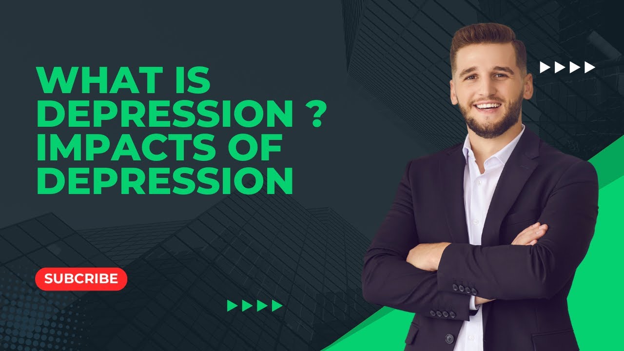 What is Depression ?Impacts of Depression on Society|Understanding ...