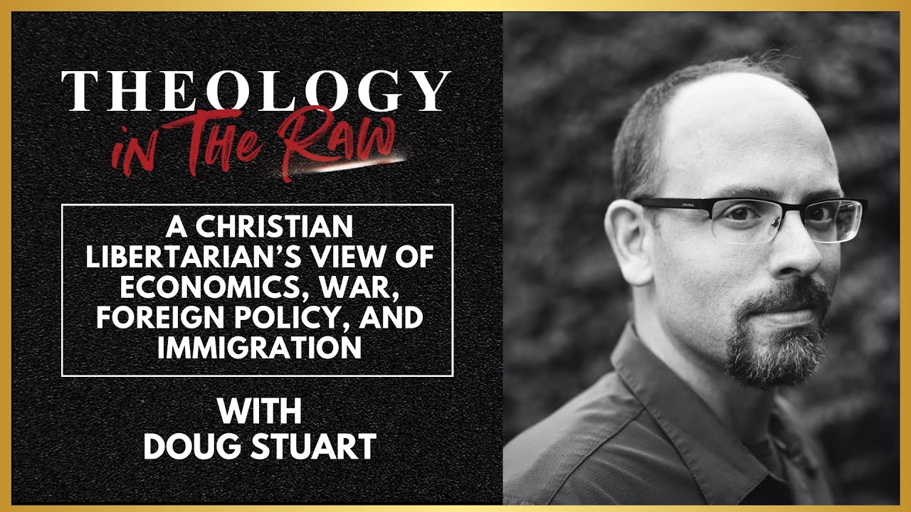 A Christian Libertarian's View of Economics, War, Foreign Policy, and ...