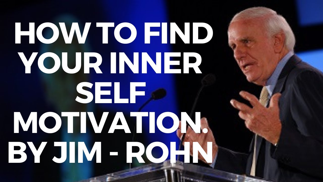 How To Find Your Inner Motivation By Jim Rohn - YouTube