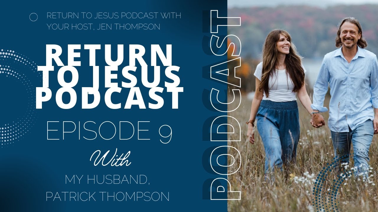 Return to Jesus (Season 1, Episode 9): Grace in Marriage (Pt 2) with My ...