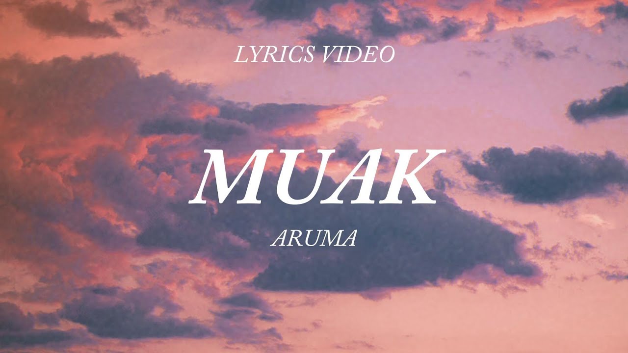 MUAK - ARUMA (lyrics video) - YouTube