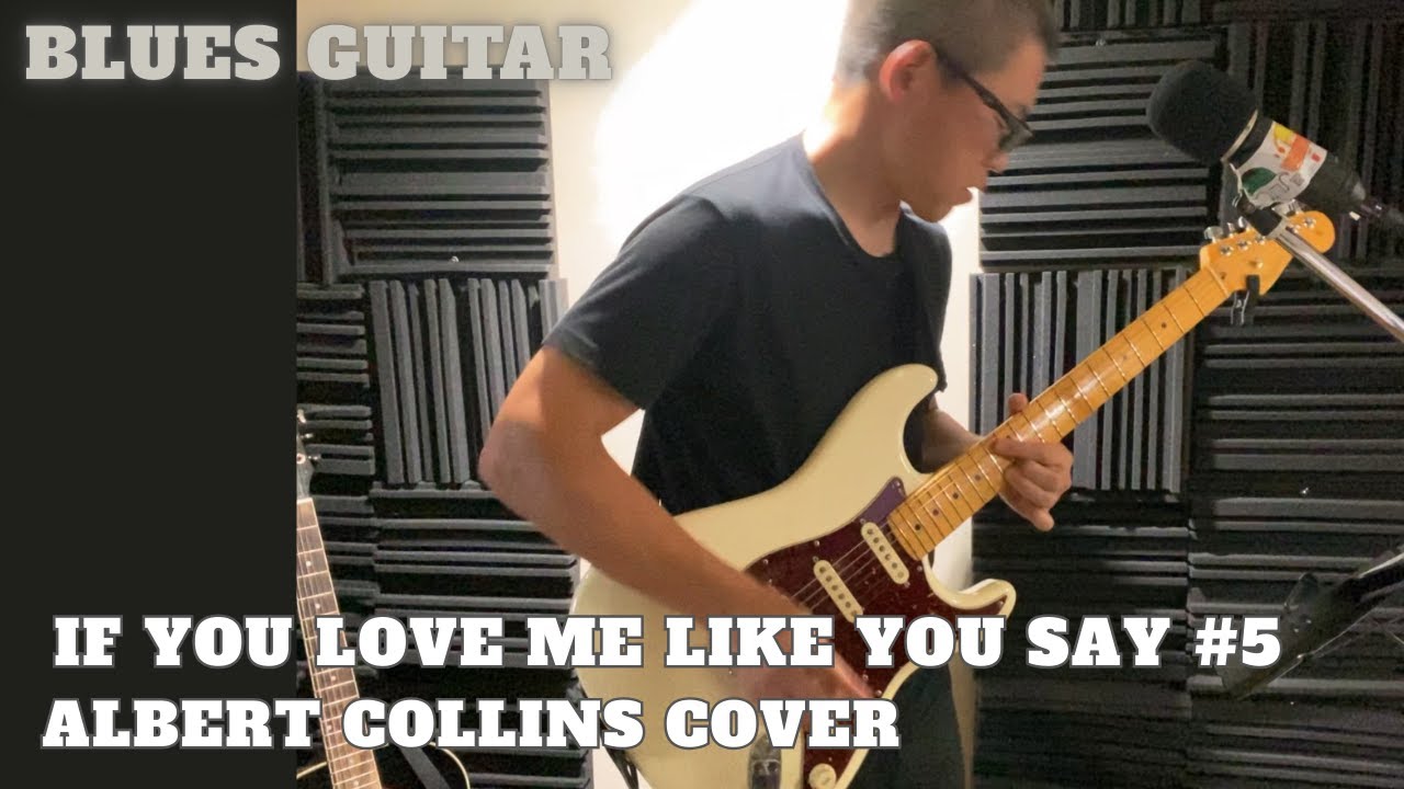 If You Love Me Like You Say #5 Albert Collins Cover 2025.8.20 - YouTube